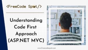 Code First Approach in ASP.NET MVC with Entity Framework