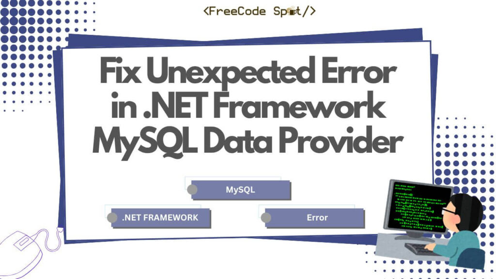 Fix Unexpected Error in .NET Framework MySQL Data Provider