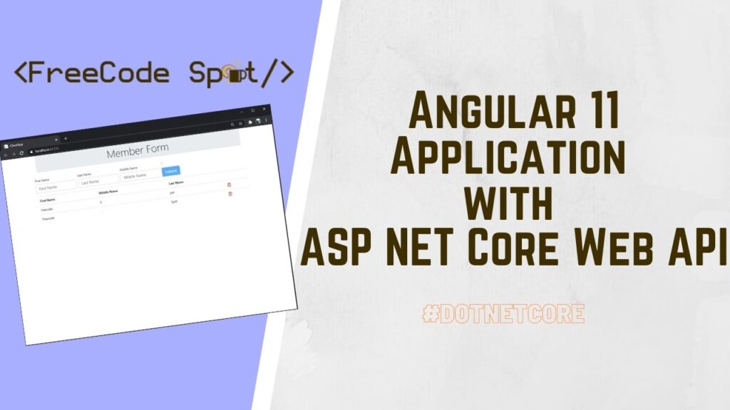 Angular 11 Application With Asp Net Core Web Api Freecode Spot