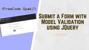Submit a Form with Model Validation using JQuery/Ajax in ASP.NET