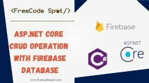ASP.NET Core CRUD Operation with Firebase Database