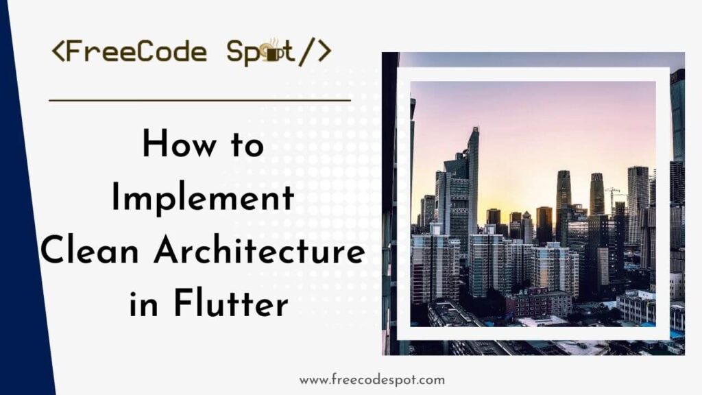 How To Implement Clean Architecture In Flutter