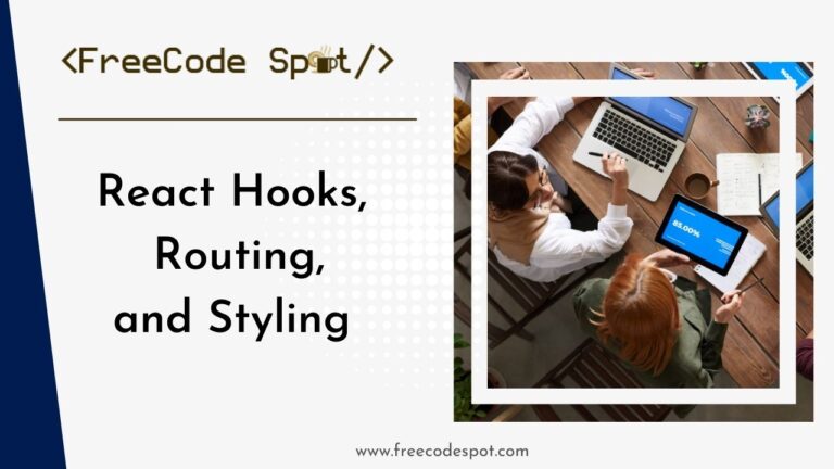 React Hooks, Routing, and Styling for Modern Web Development
